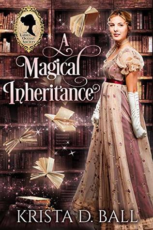 Book Review: A Magical Inheritance by Krista D. Ball – Way Too Fantasy
